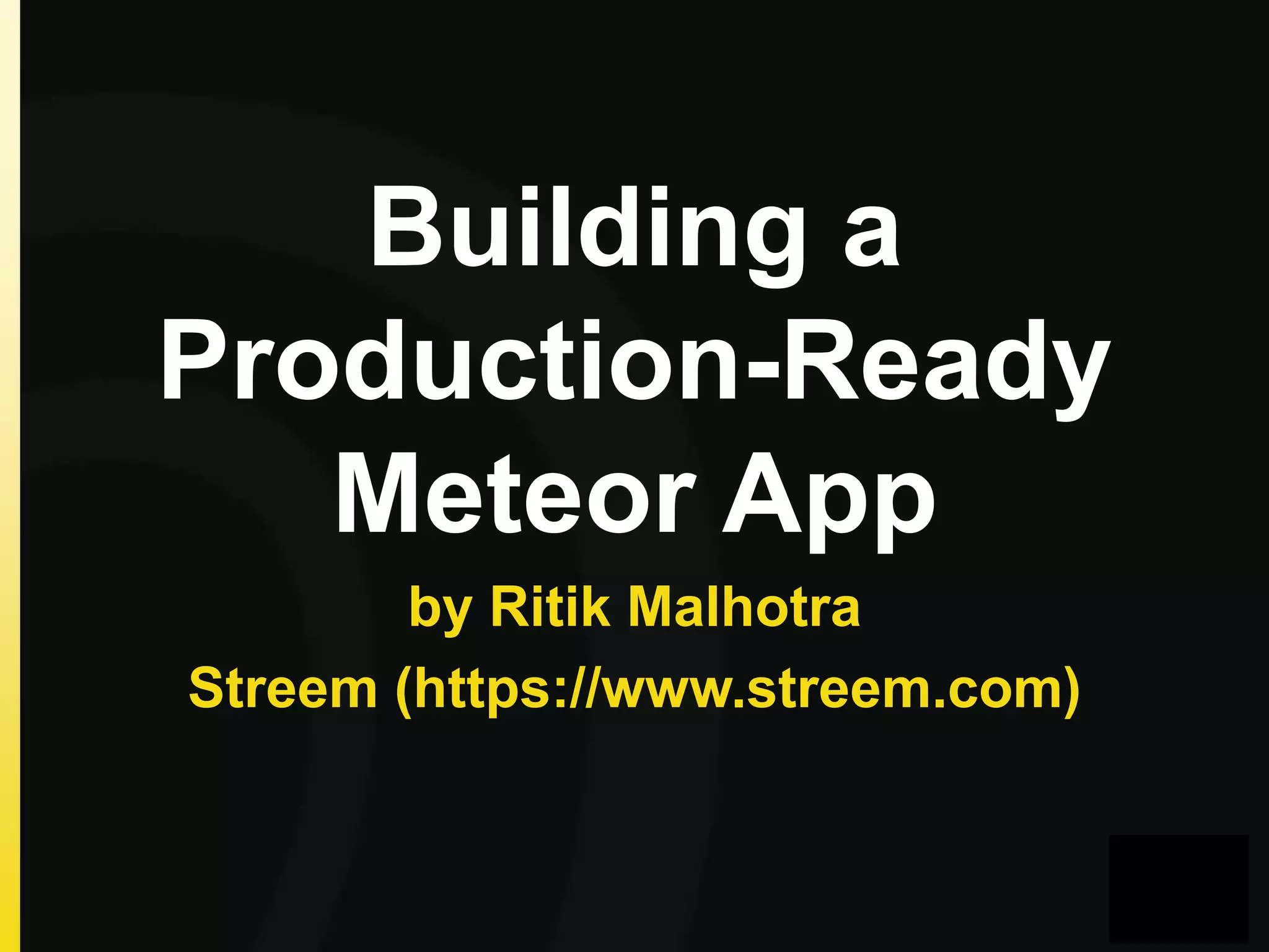 Building a production ready meteor app | PPT