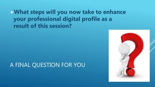 Building a professional digital identity 2018 | PPTX
