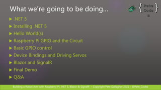 Building a Raspberry Pi Robot Arm with .NET 5, Blazor and SignalR - dotNET Stoke | PPT