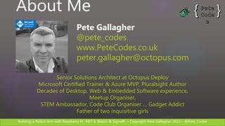 Building a Raspberry Pi Robot with Dot NET 6, Blazor and SignalR.pptx