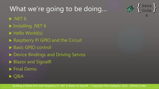 Building a Raspberry Pi Robot with Dot NET 6, Blazor and SignalR.pptx