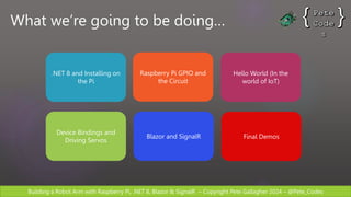 Building a Raspberry Pi Robot with Dot NET 8, Blazor and SignalR - Slides Only.pptx