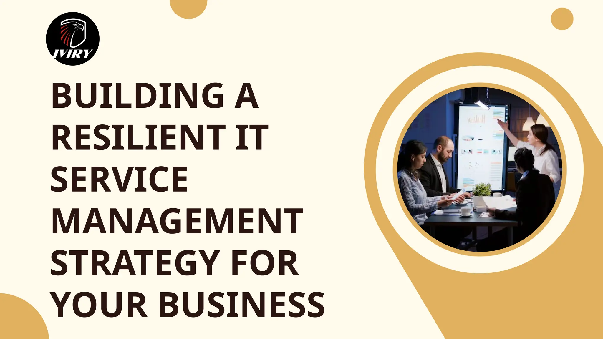 Building A Resilient IT Service Management Strategy For Your Business | PPT