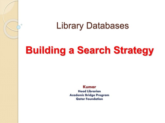 Building a search strategy | PPTX | Search | Internet