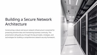 Building a Secure Network Architecture.pptx