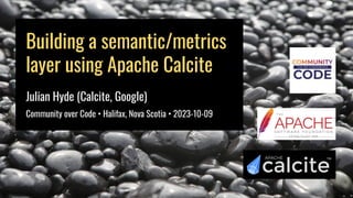 Building a semantic/metrics layer using Calcite | PPT