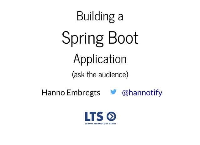 Building a Spring Boot Application - Ask the Audience! | PPT