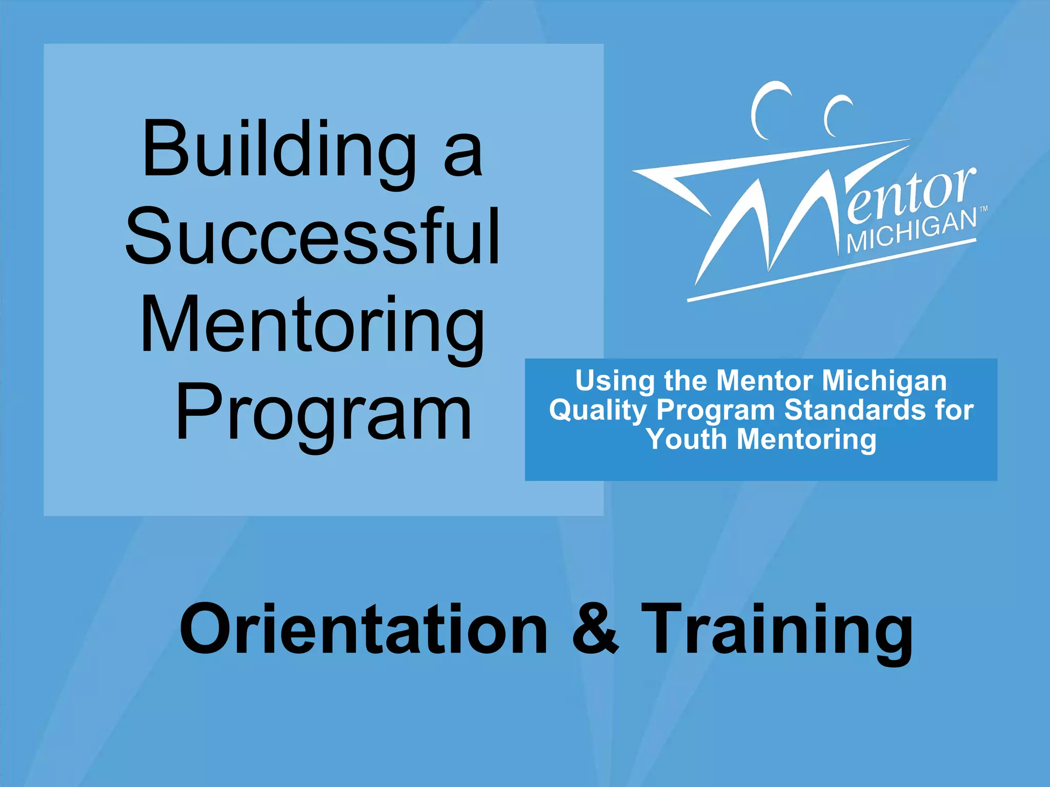 Building a Successful Mentoring Program: Orientation and Training | PPT