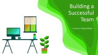 "Building a Successful Team" - Jorim | PPT