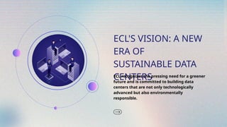 Building a Sustainable Future ECL's Eco-Friendly Data Center Solutions ...