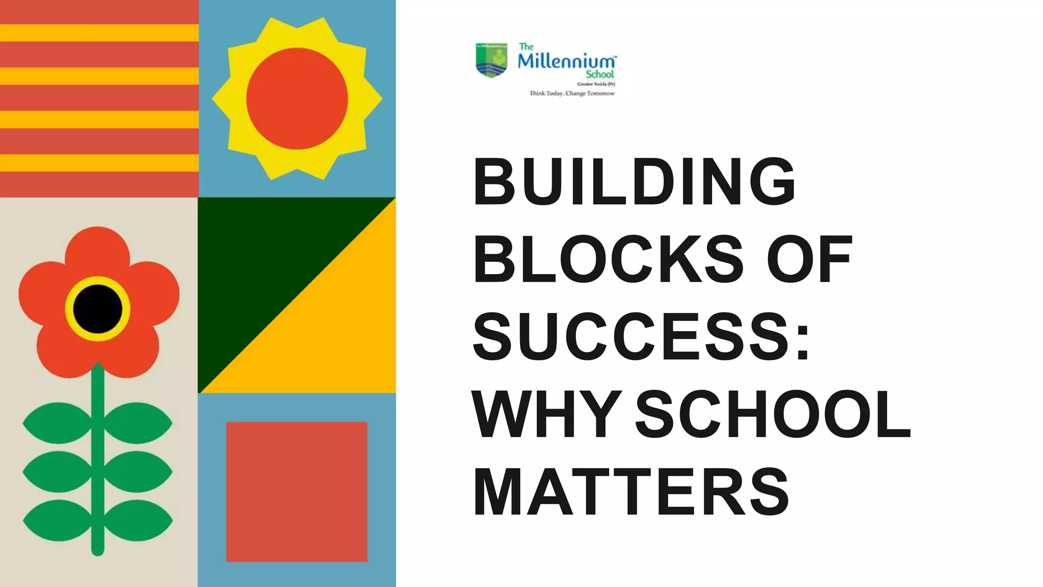 Building Blocks of Success Why School Matters.pptx