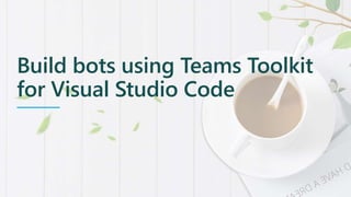 Building Bots with Teams Toolkit | PPT