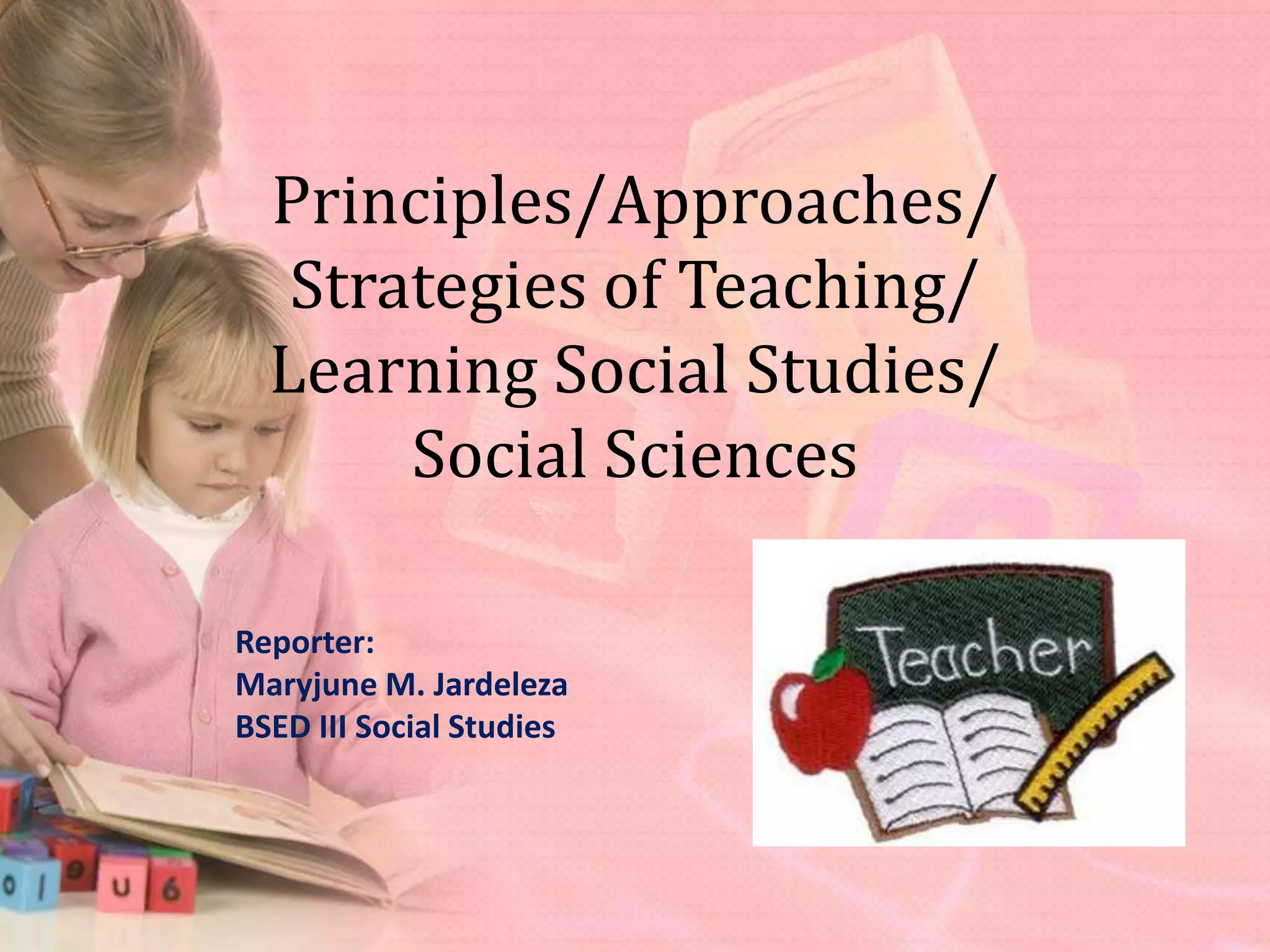 principles/approaches/strategies of teaching/learning social studies ...