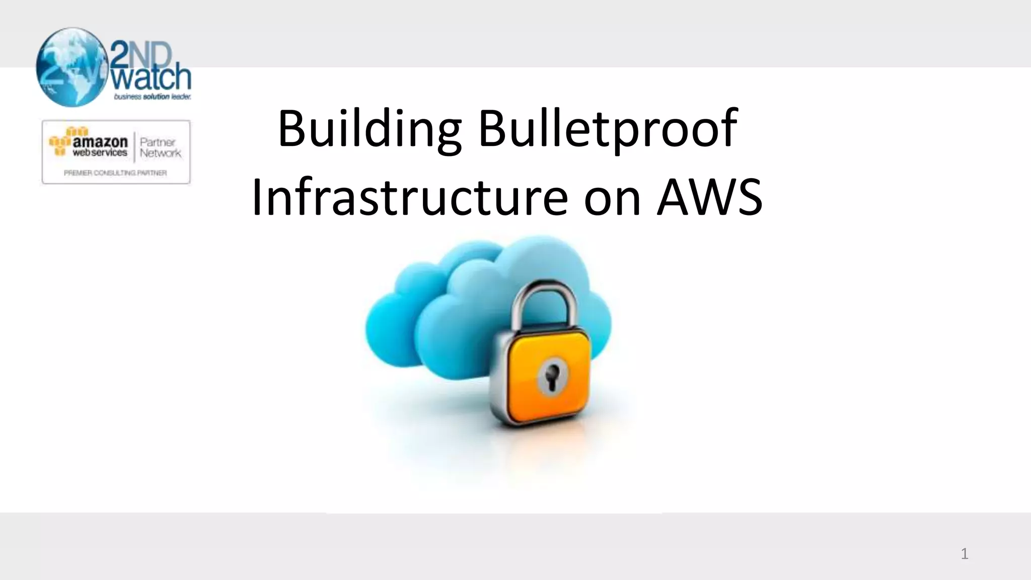 Building Bulletproof Infrastructure on AWS | PPTX