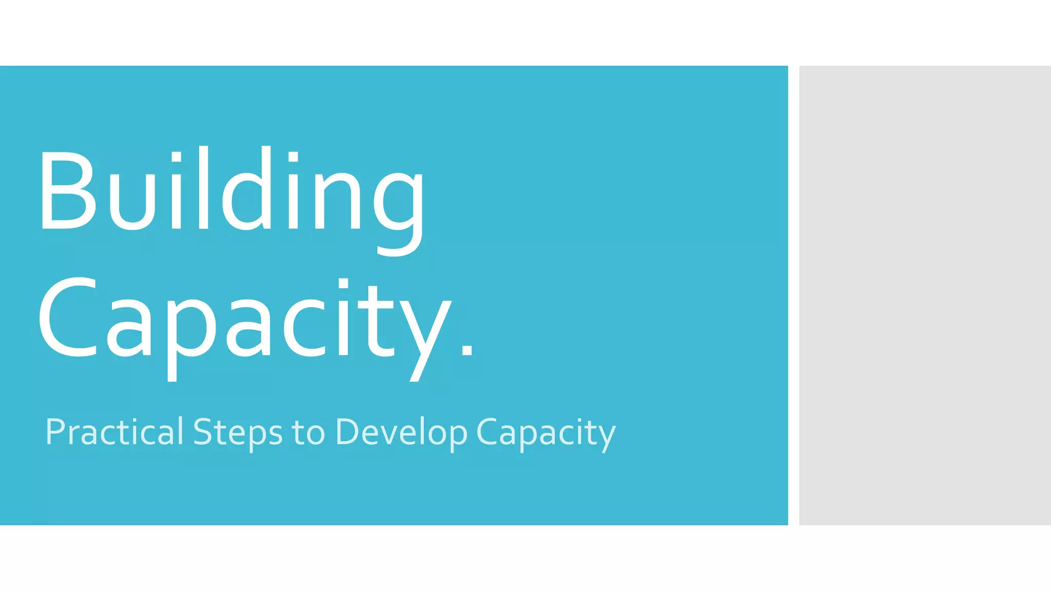 Building Capacity - Practical Steps to Develop Capacity | PPT | Free ...
