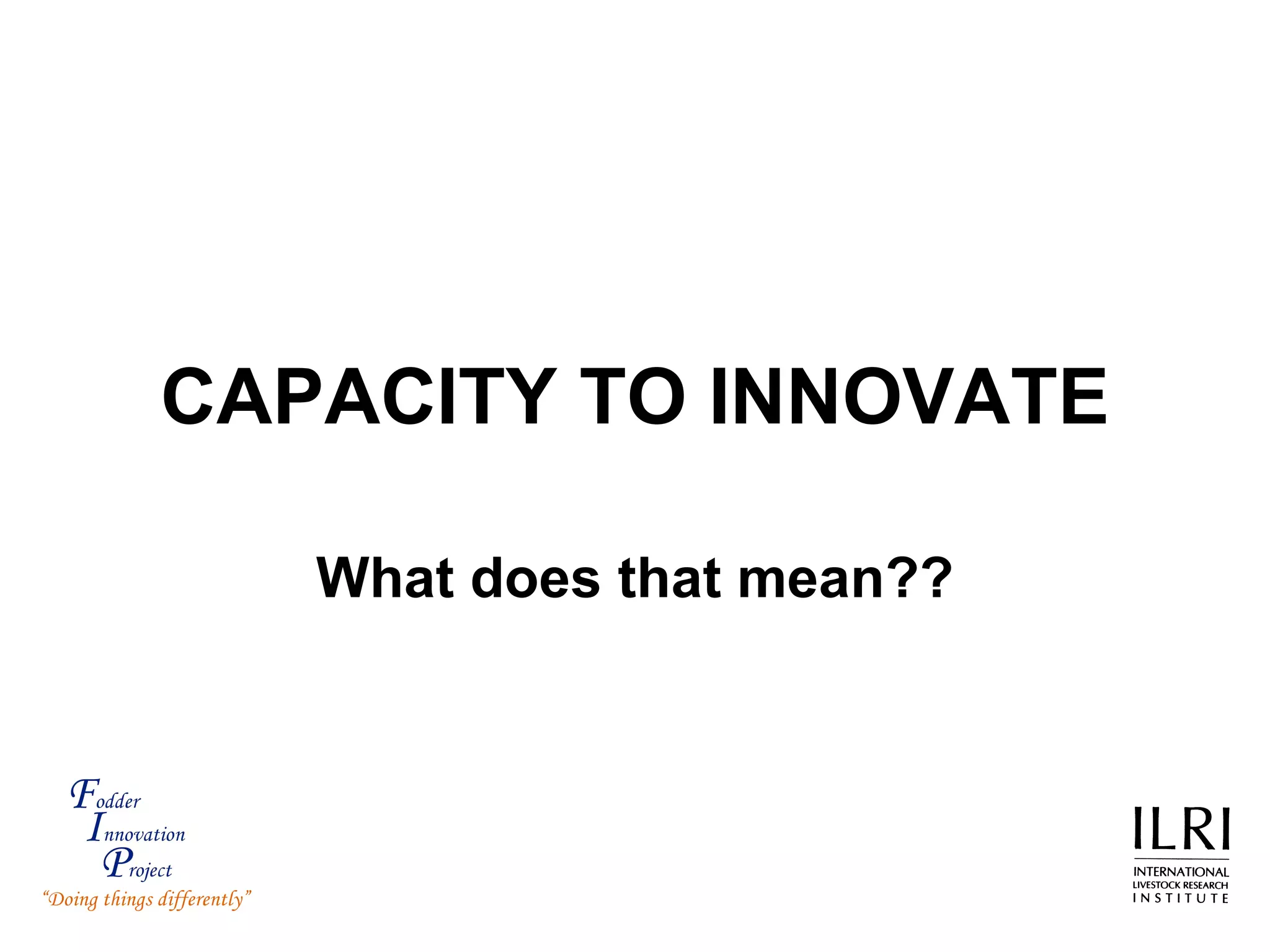 Capacity to innovate: what does that mean?? | PPT