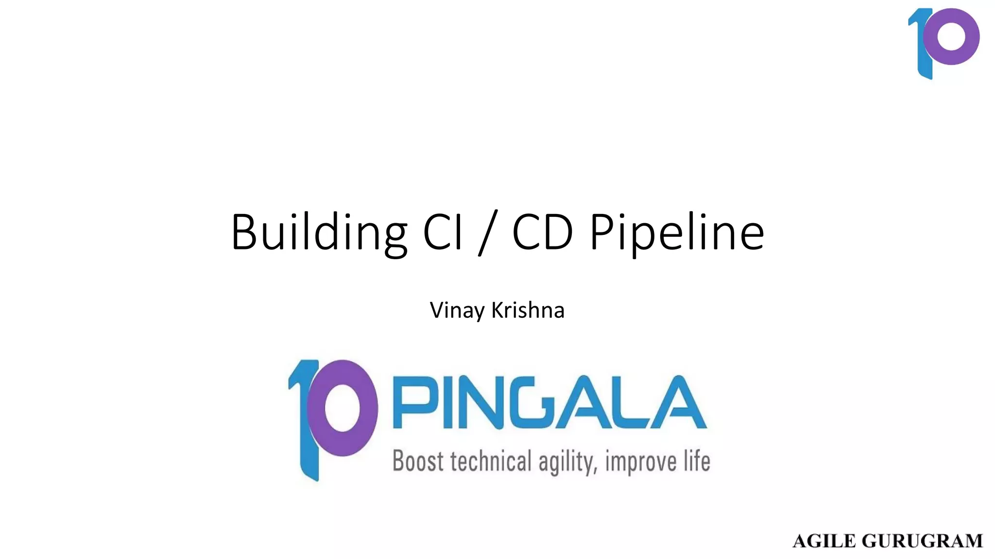 Building CI / CD pipeline | Workshop | AGILE GURUGRAM 2018 | 23 24 ...