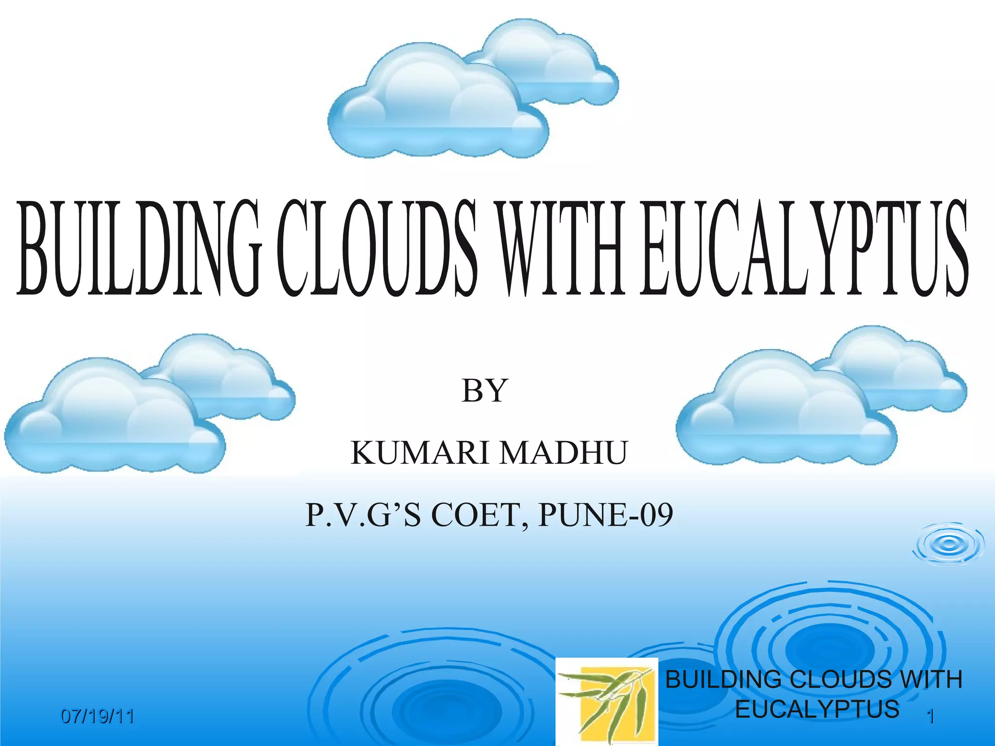 Building clouds with eucalyptus | PPT