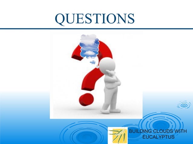 Building clouds with eucalyptus | PPT