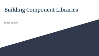 Building Angular Component Libraries | PPT