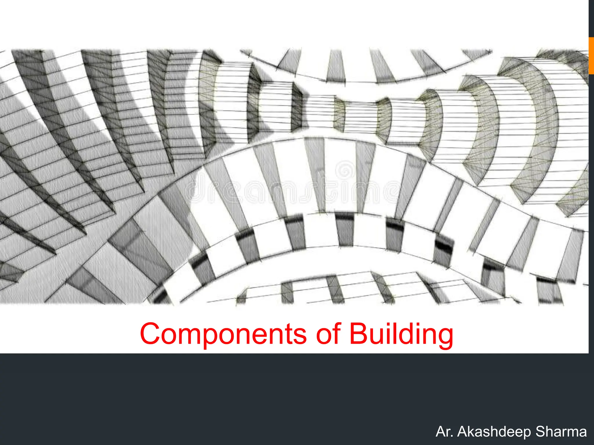 BUILDING COMPONENTS (BASIC)by akashdee.pptx