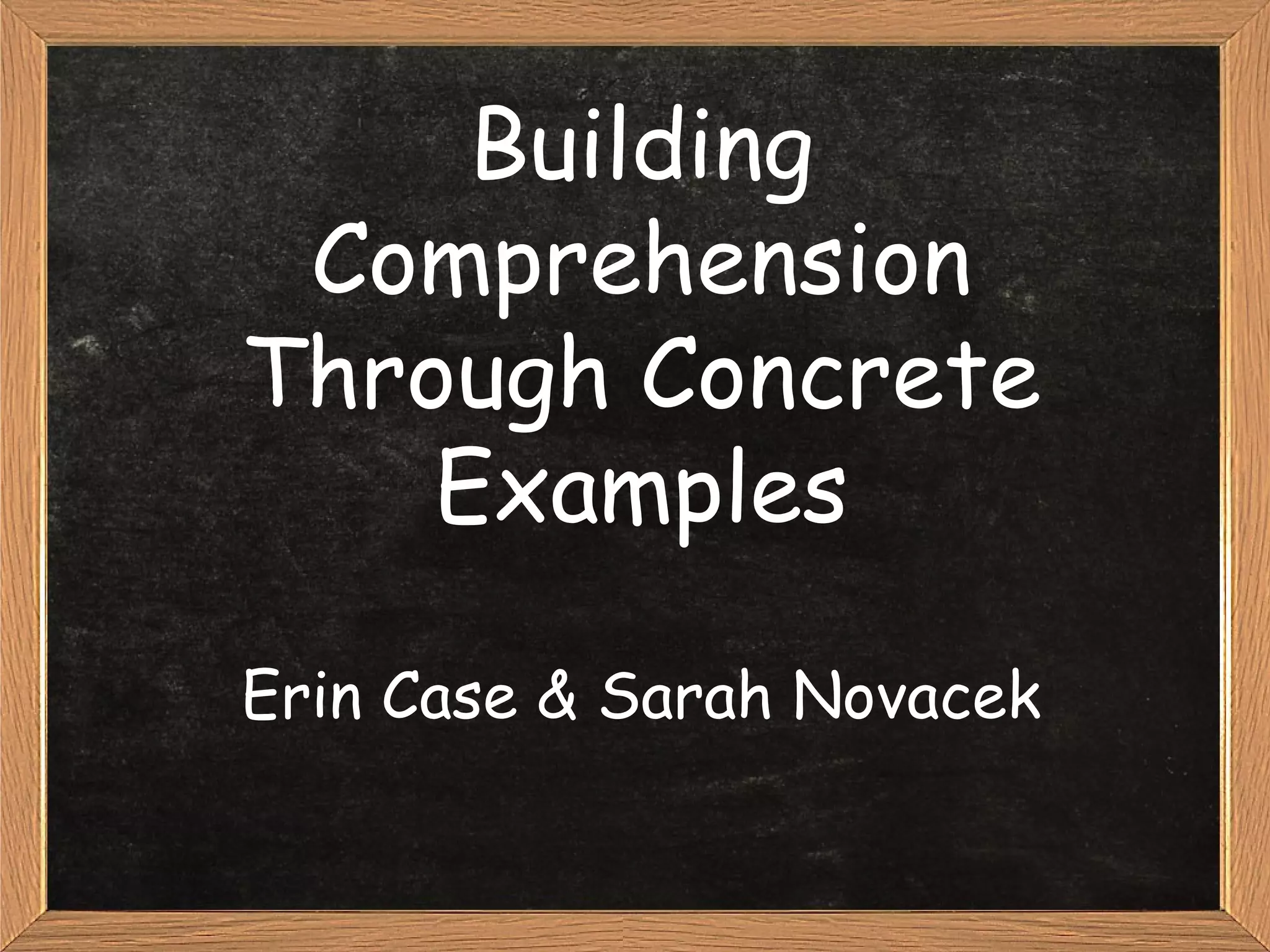 Building Comprehension through Concrete Examples by Erin Case & Sarah ...