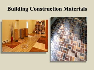 Building construction materials | PPTX