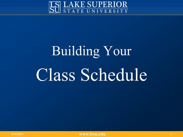 LSSU - Building your course schedule | PPTX
