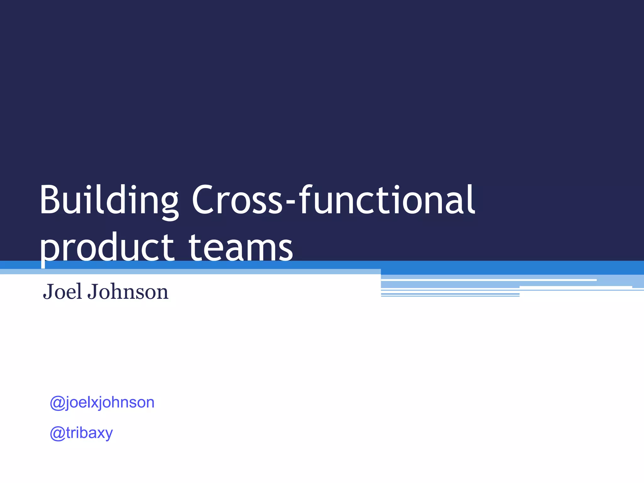 Building cross functional product teams | PPT