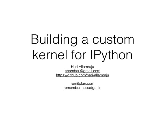 Building custom kernels for IPython | PPT