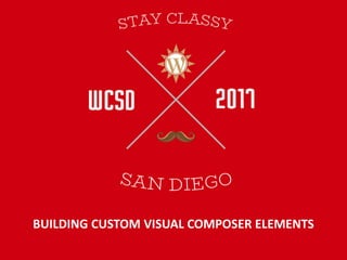 Building Custom Visual Composer Elements | PPTX