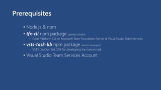 Building Custom Visual Studio Team Service Build Tasks With VSTS DevOps ...