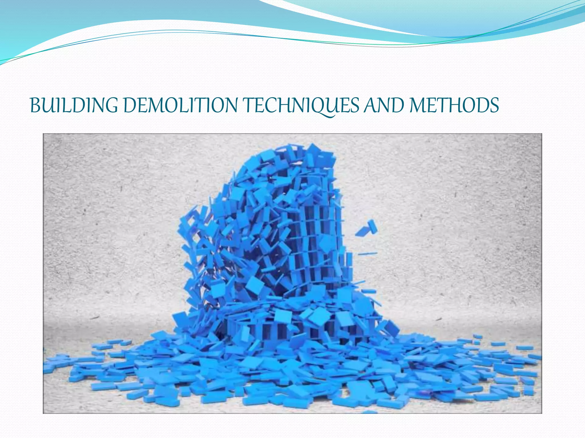 Building demolition techniques and methods | PPTX