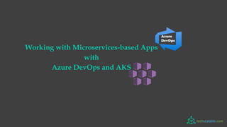 Building Deploying and Managing Microservices-based Applications with ...
