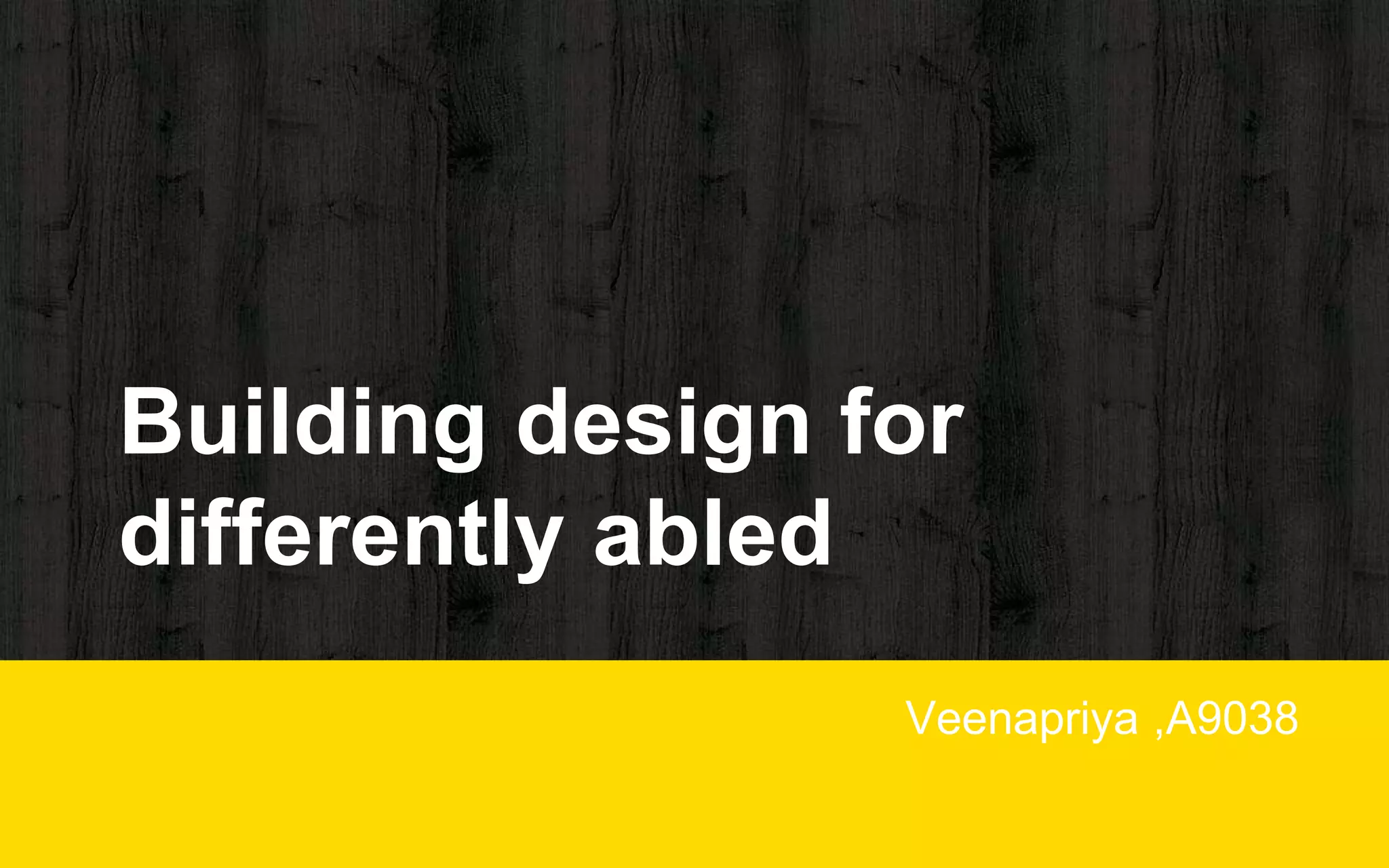 Building design for differently abled | PPT