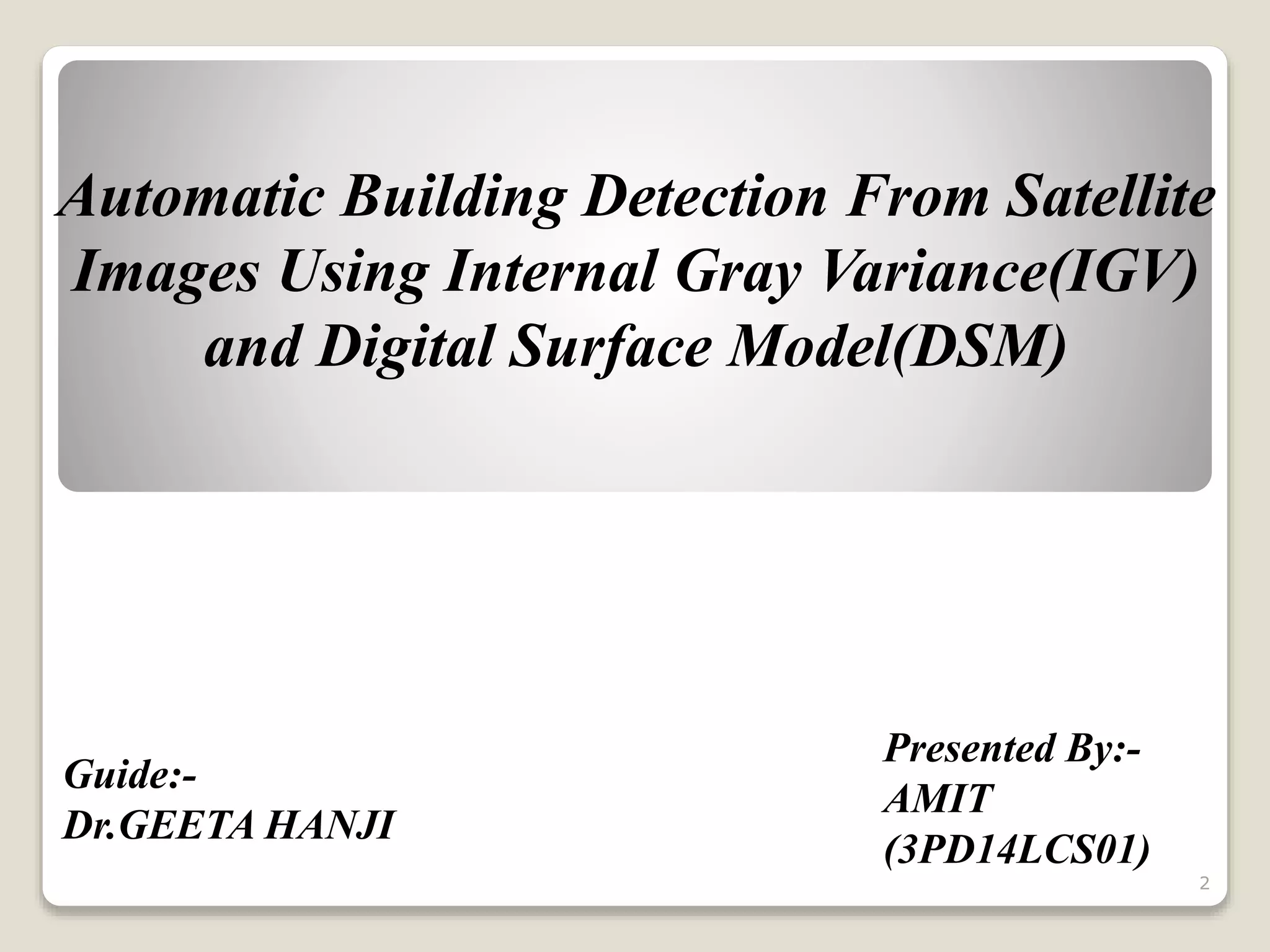 Automatic Building Detection For Satellite Images Using Igv And Dsm