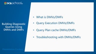 Building diagnostic queries using DMVs and DMFs | PPT