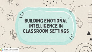 Building Emotional Intellige0nce in Classroom Settings | PDF