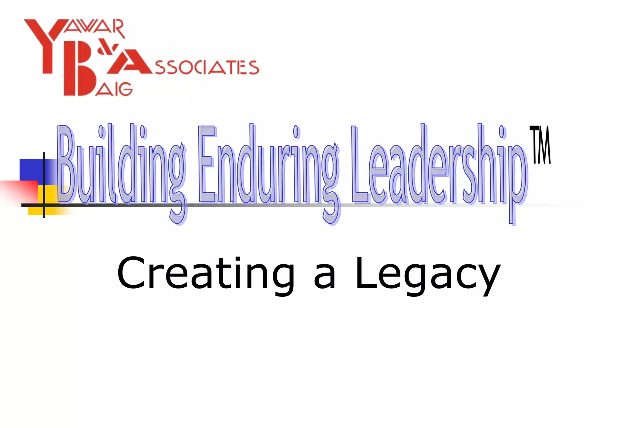 Building enduring leadership - Creating a Legacy | PPTX