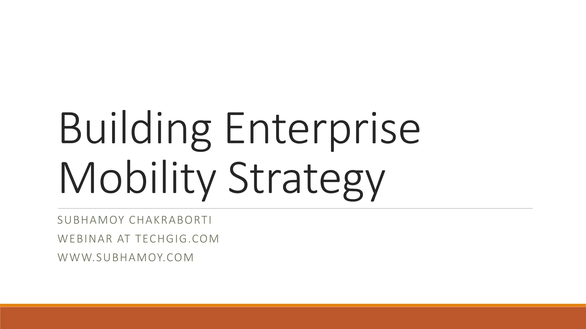 Building Enterprise Mobility Strategy | PPT