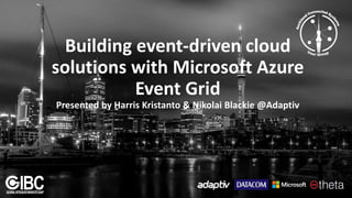 GIBC2018 - Building Event Driven Cloud Solutions with Microsoft Azure ...