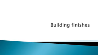 Building finishes | PPTX