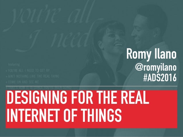 Designing for the Real Internet of Things