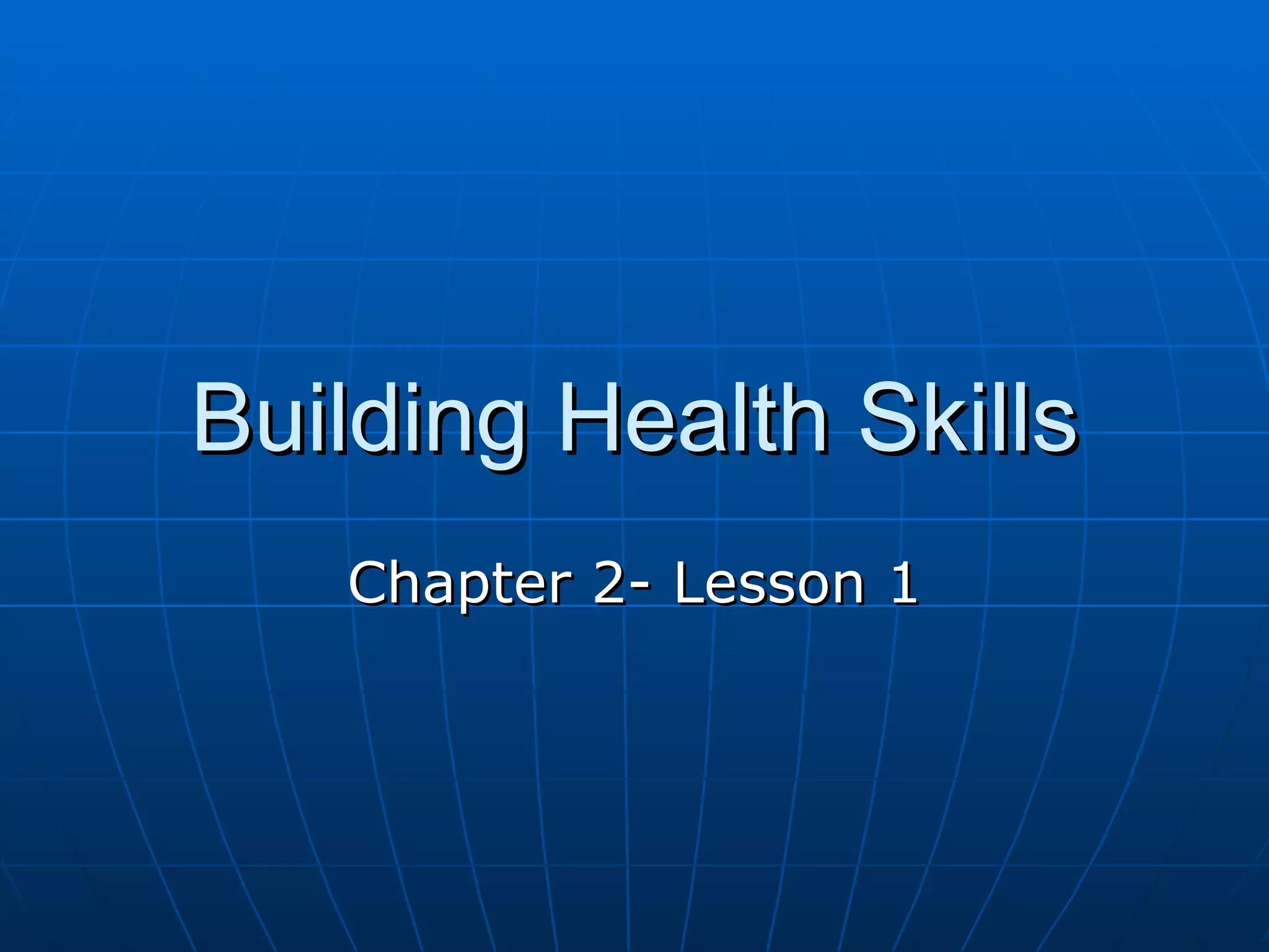 Building health skills chapter 2- lesson 1 | PPT