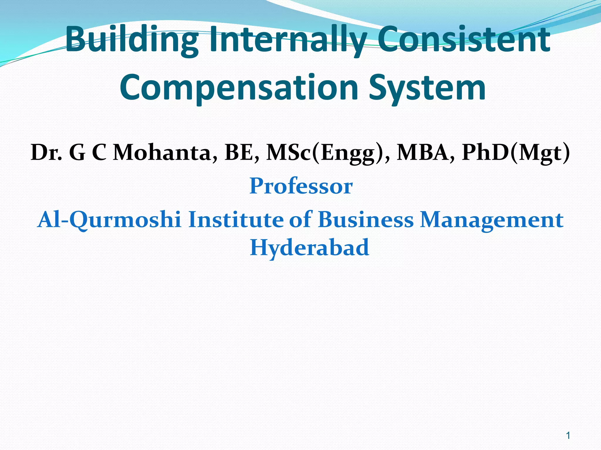 Building Internally Consistent Compensation System by Dr. G C Mohanta ...