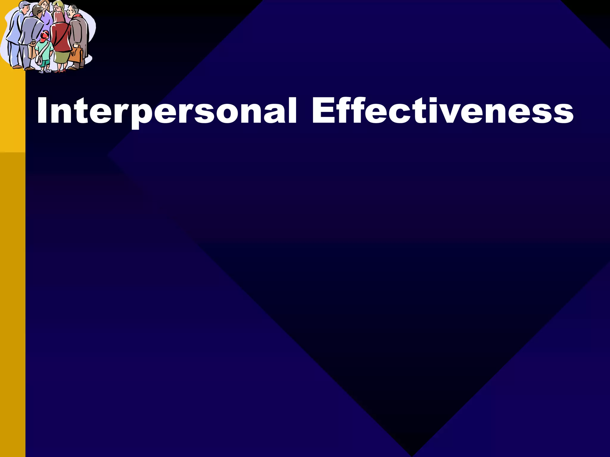 Building Interpersonal Effectiveness.ppt