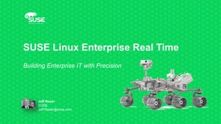 Building IT with Precision - SUSE Linux Enterprise Real Time | PPT
