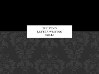 Building Letter-Writing Skills | PPTX