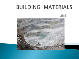 Building materials as lime | PPTX | Geology | Science