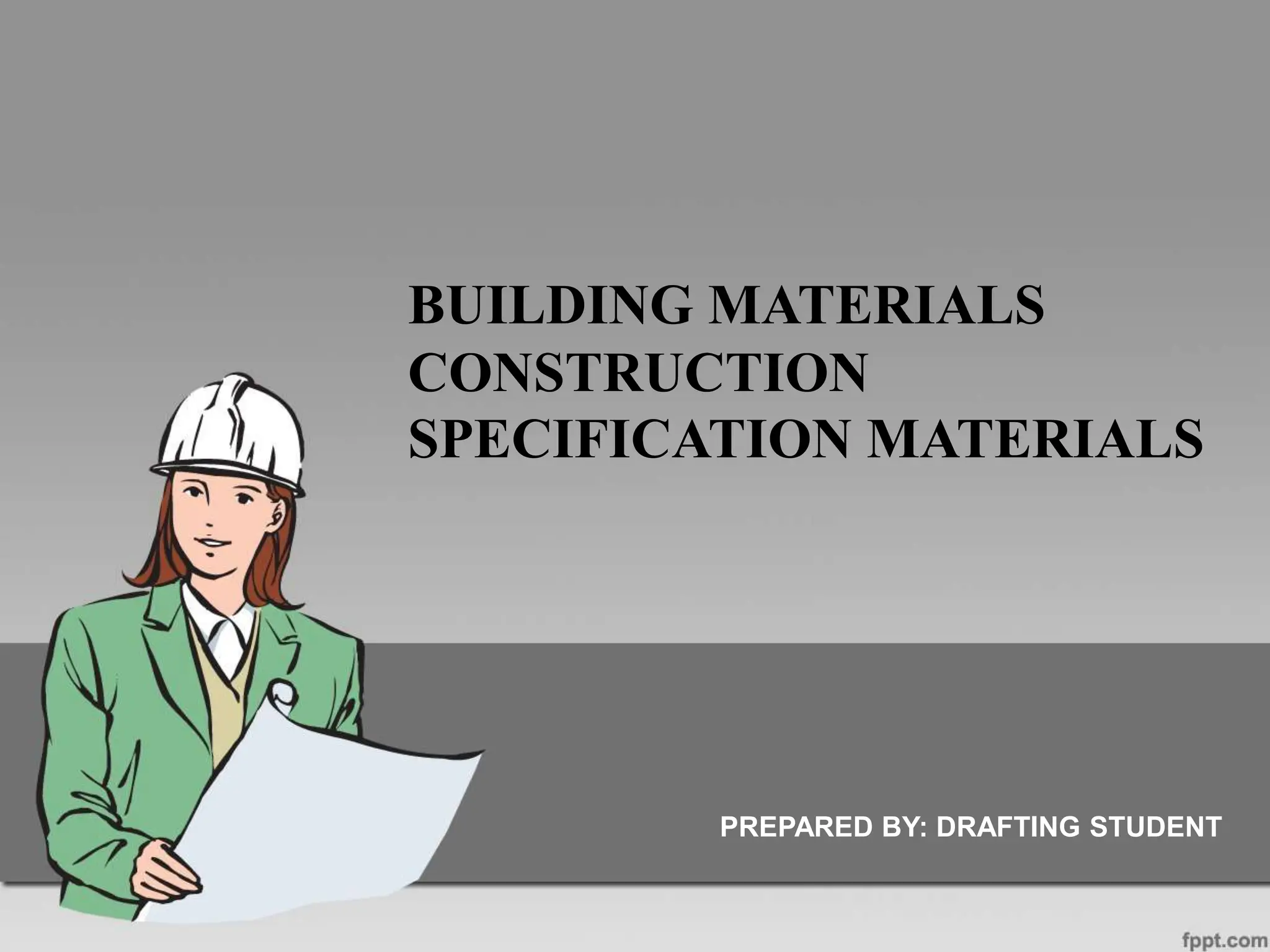BUILDING MATERIALS CONSTRUCTION SPECIFICATION MATERIALS.pptx